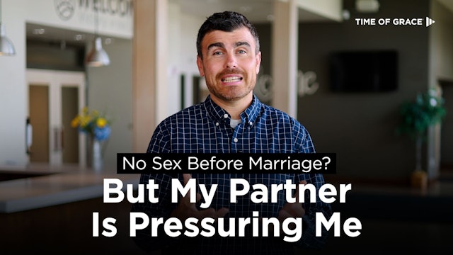 No Sex Before Marriage Time Of Grace