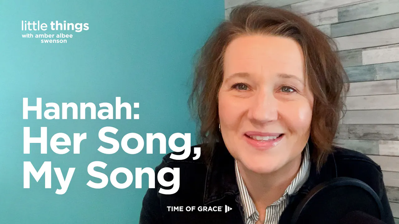 Hannah Her Song My Song Time Of Grace