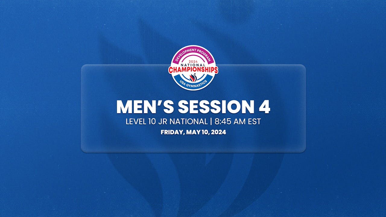 Session 4 Level 10 JN - 2024 Men's Development National Championships - FlipNow