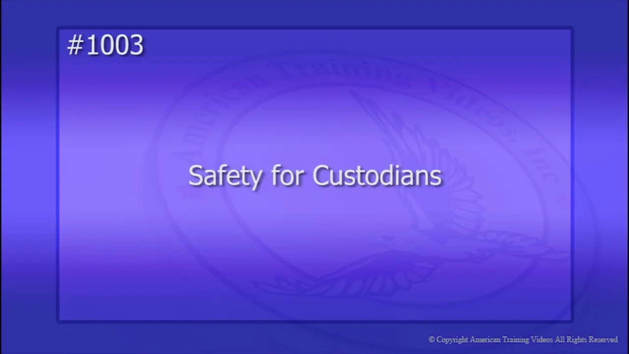 Safety for Custodians - Training Videos