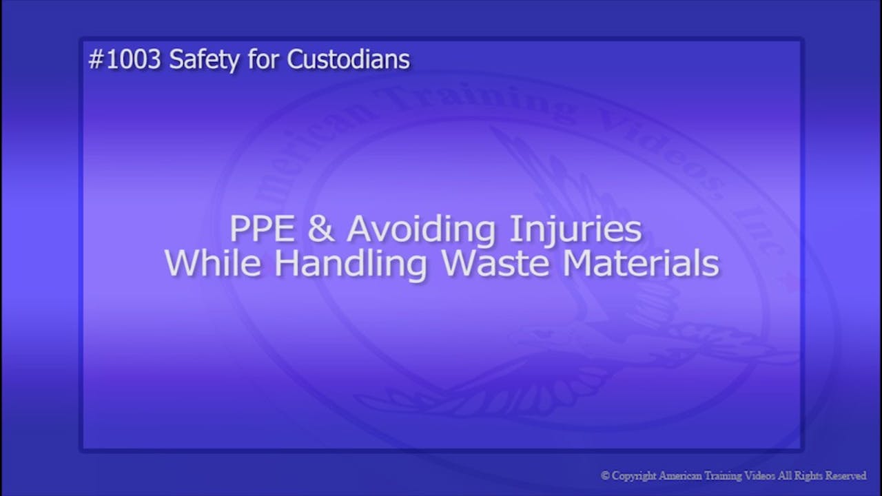 PPE & Avoiding Injuries While Handling Waste Mater - Training Videos