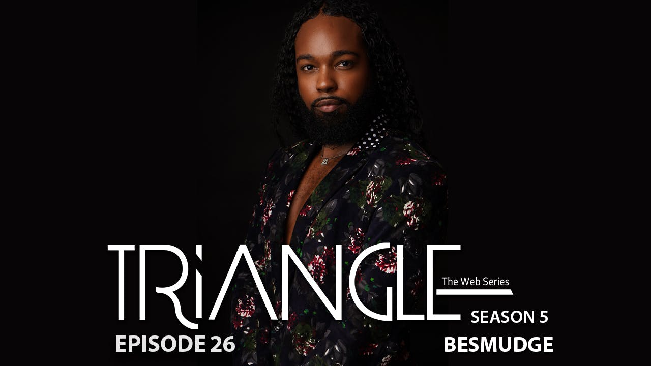 TRIANGLE Season 5 Episode 26 “Besmudge” - Triangle Season 5 - Brtb TV