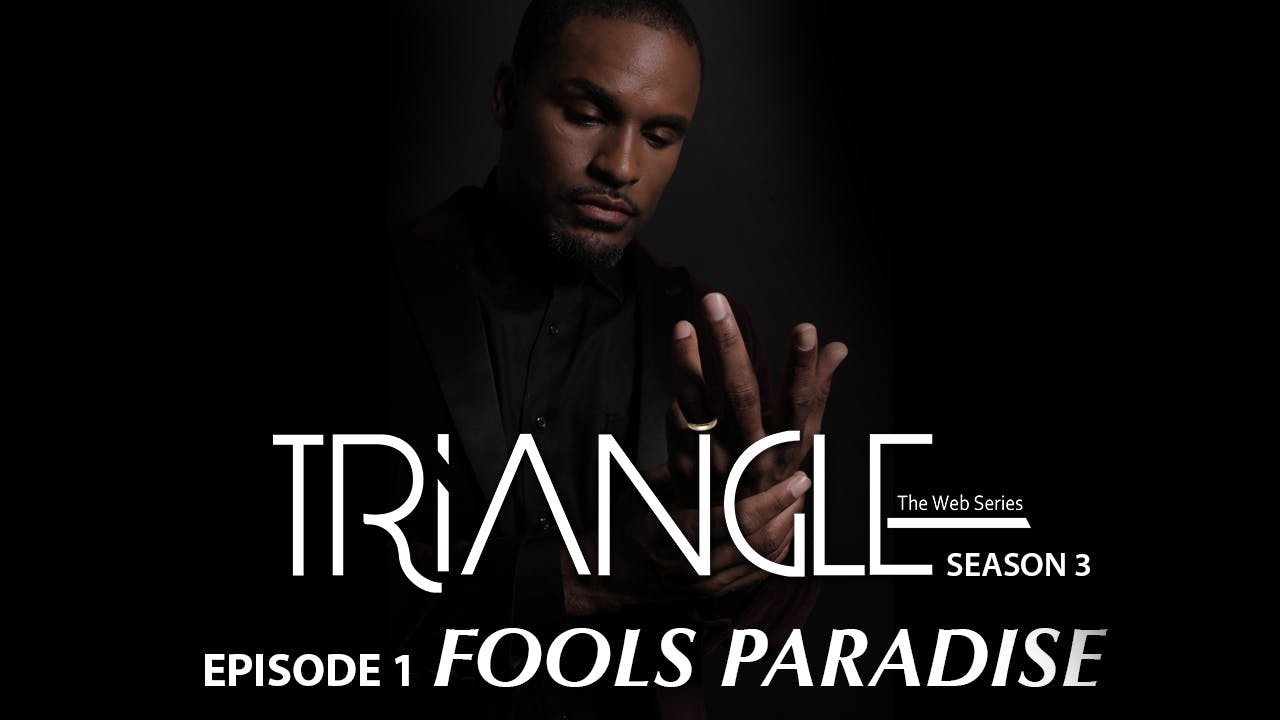 TRIANGLE Season 3 Episode 1"Fools Paradise" - Brtb TV