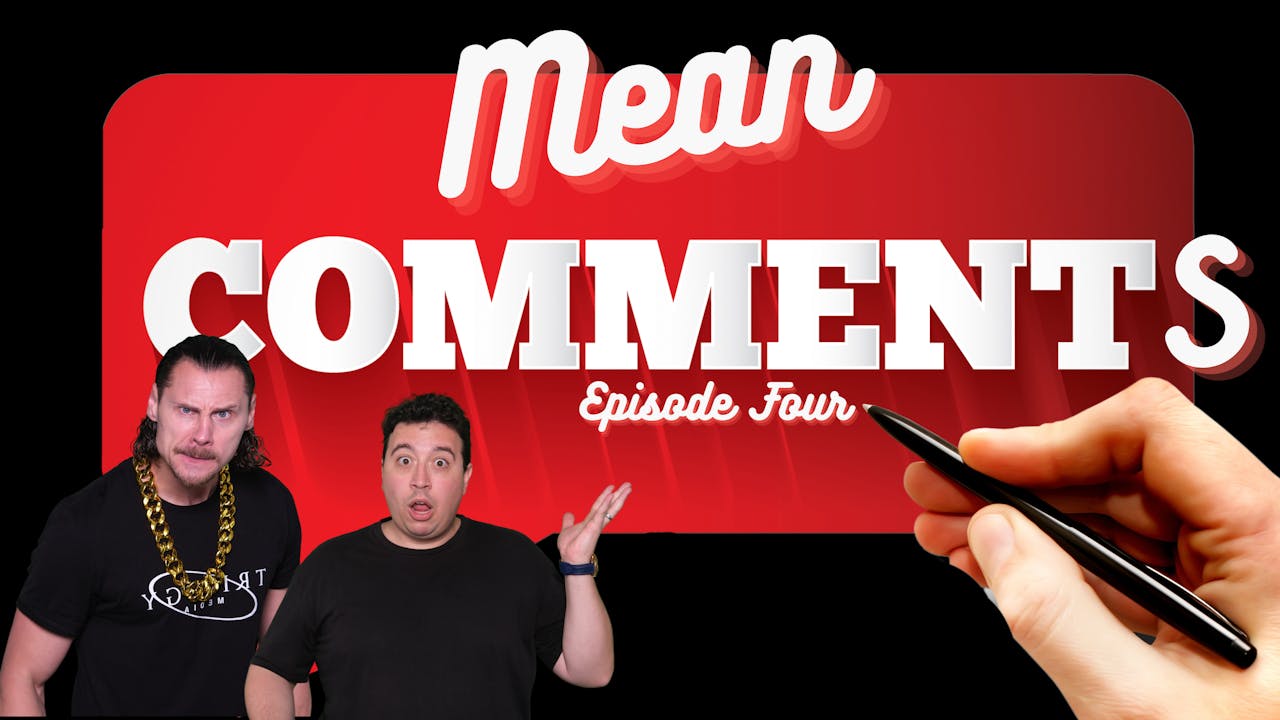 Mean Comments: S2E4 (FUCK-FREE EDITION) - Trilogy Plus