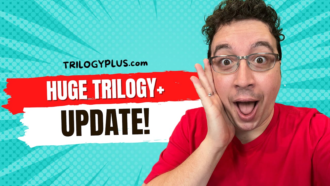 IMPORTANT UPDATE ABOUT TRILOGY+ - Trilogy Plus