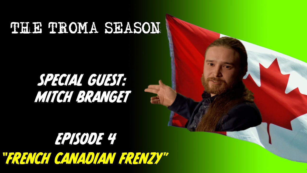 Fantastico Disasterpiece Theatre Episode 4: French Canadian Frenzy - Troma NOW