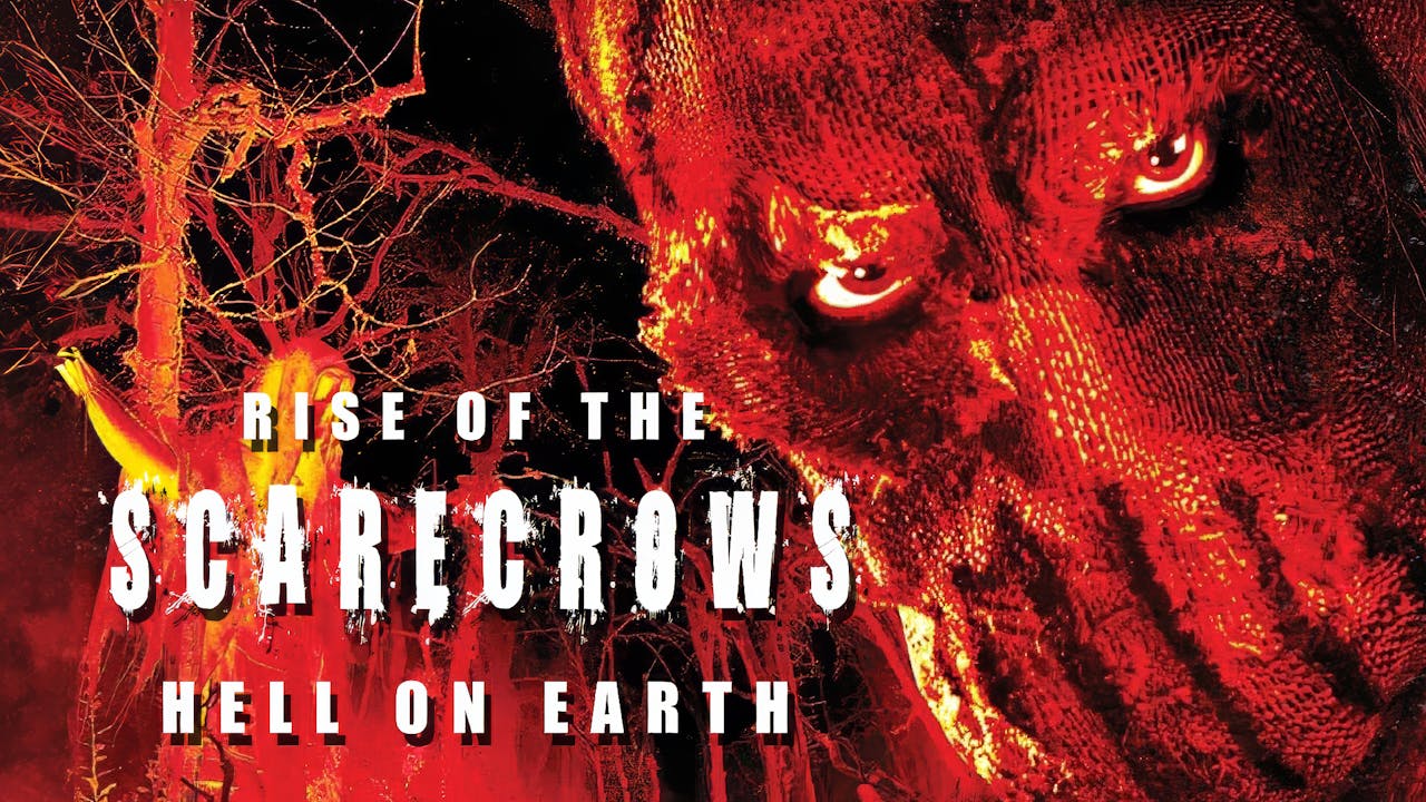 Rise of the Scarecrows: Hell on Earth - Troma NOW