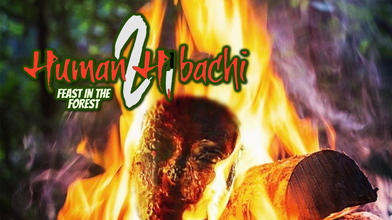 Human Hibachi 2 Feast In The Forest Troma Now