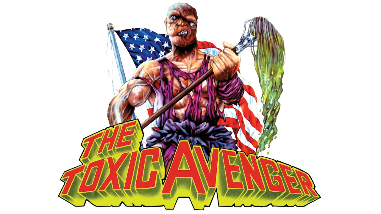 The Toxic Avenger - Troma NOW
