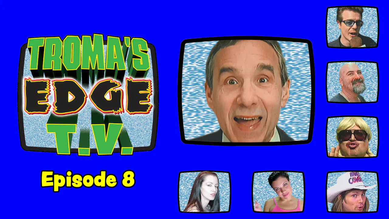 Troma's Edge TV Episode 8 - Troma NOW