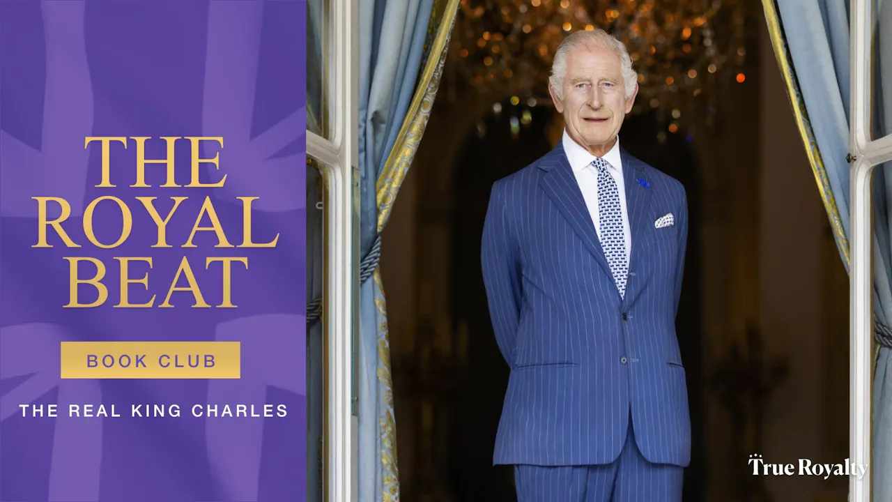 The Royal Beat: Book Club - The Real King Charles - True Royalty TV