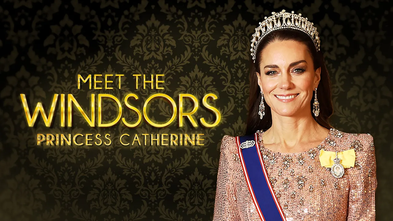 Meet The Windsors: Princess Catherine - True Royalty TV