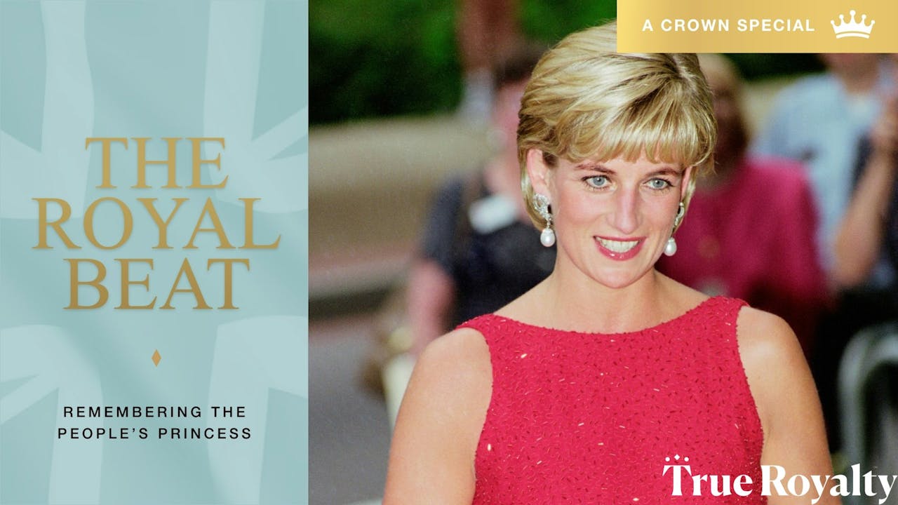 The Royal Beat - S5 Episode 9. Remembering The People's Princess - True ...