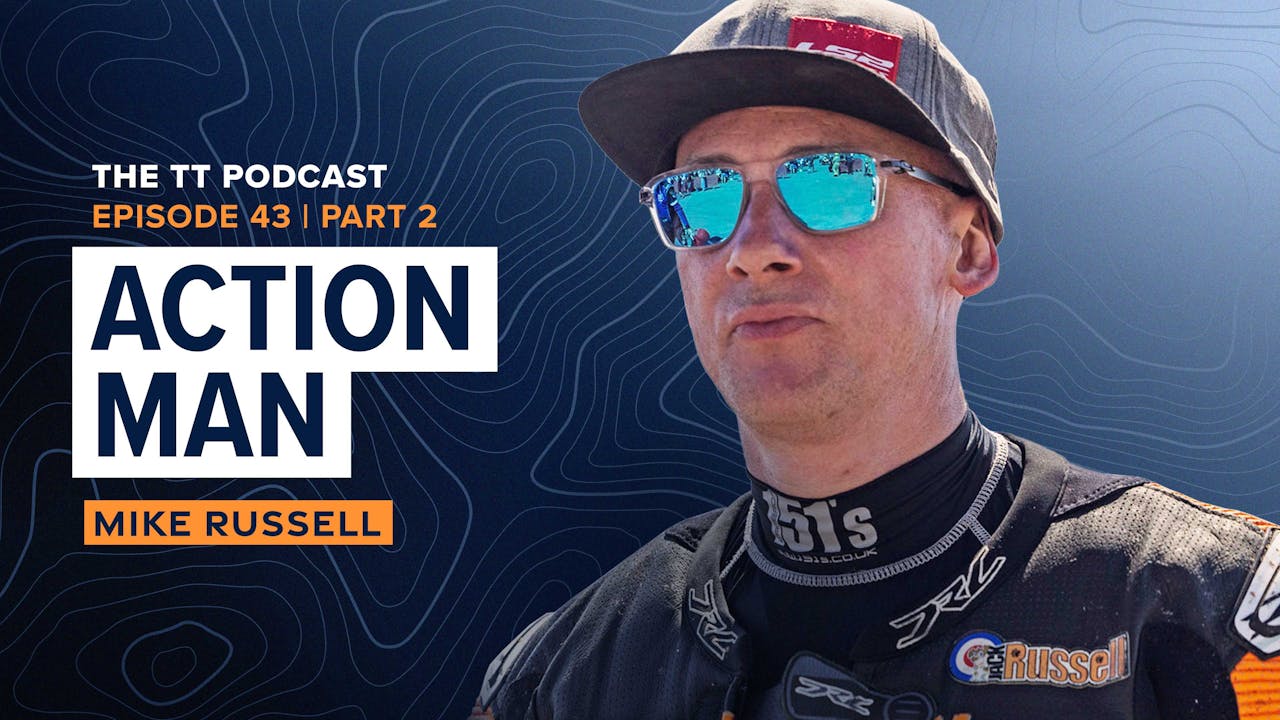 43. Mike Russell - Part 2 - TT+