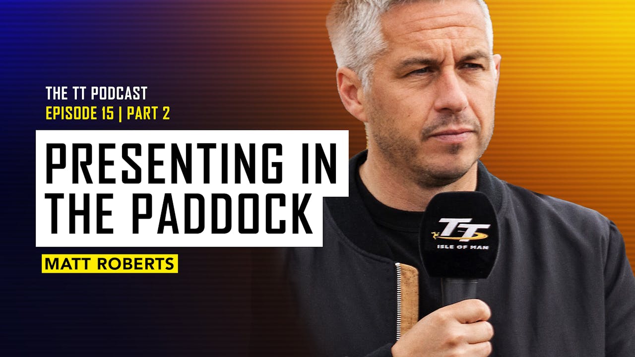 15. Matt Roberts - Part 2 - TT+