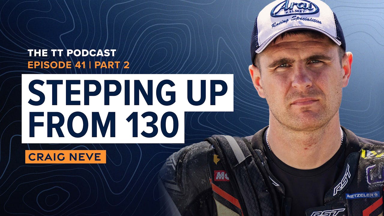 41. Craig Neve - Part 2 - TT+