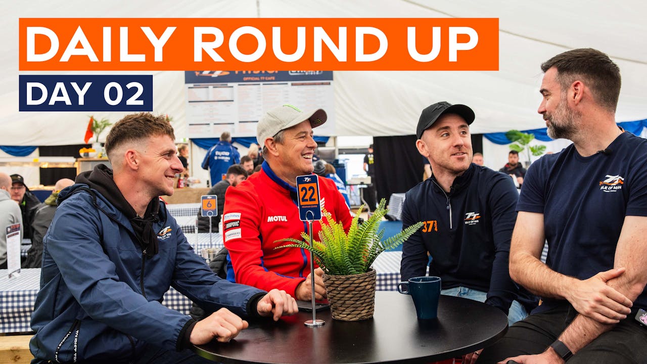 Daily Round Up - Day 2 - TT+