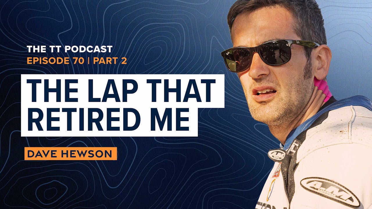 70. Dave Hewson - Part 2 - TT+