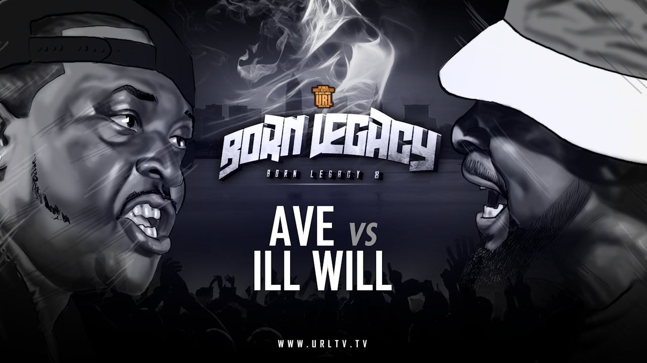 AVE VS ILL WILL - BORN LEGACY 8 - Ultimate Rap League
