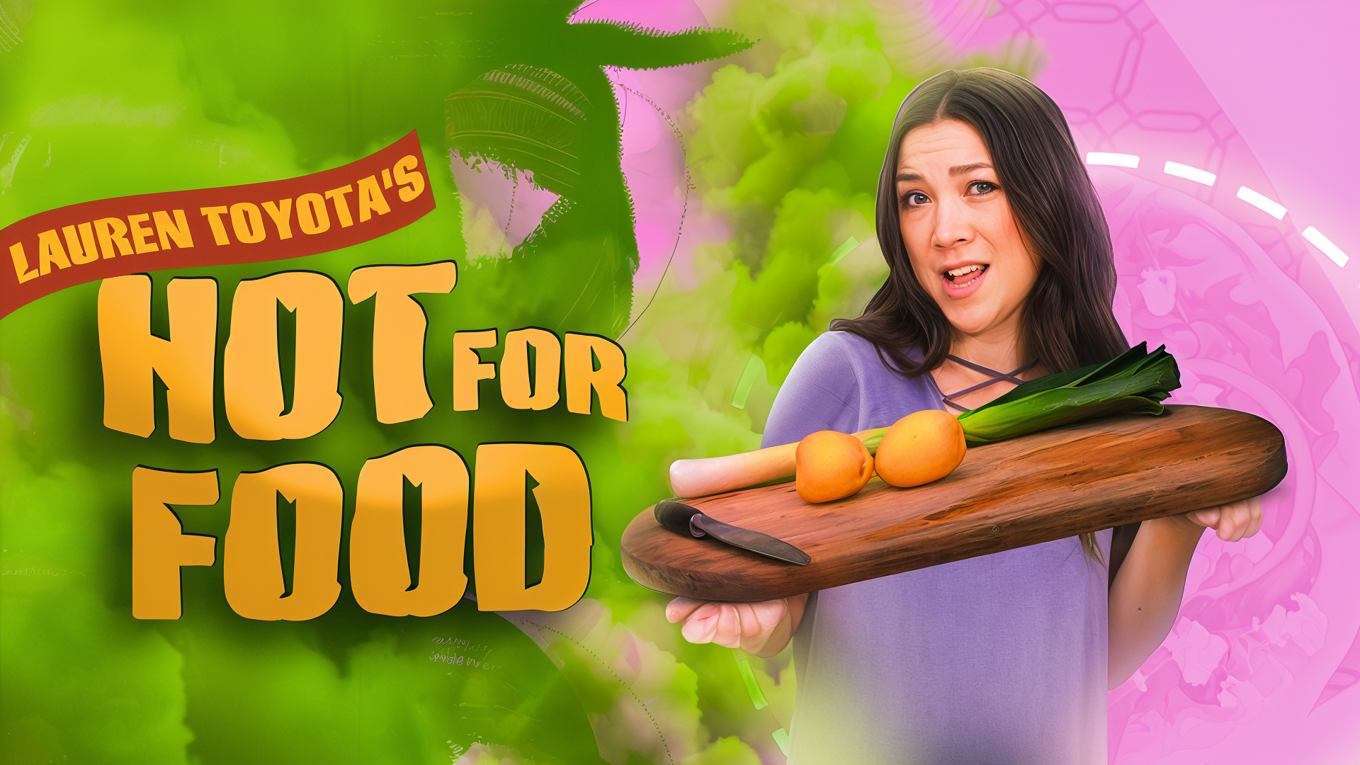 Lauren Toyota's Hot for Food - UNCHAINEDTV