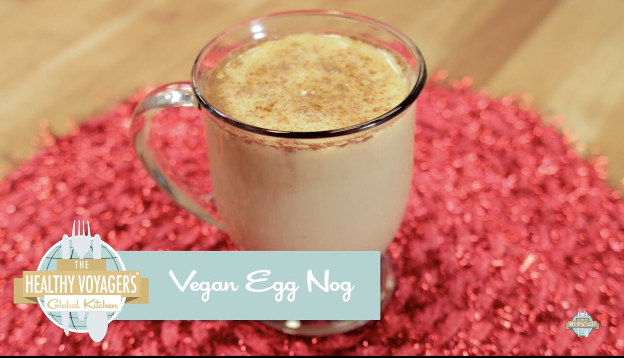 Egg-Less Nog - Healthy Voyager's Global Kitchen w Carolyn Scott-Hamilton - UNCHAINEDTV
