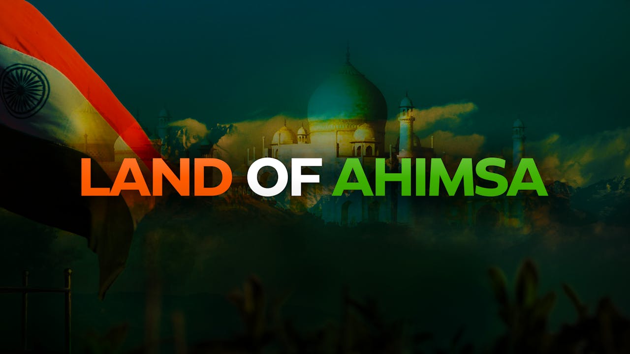 The Land Of Ahimsa - Land of Ahimsa - UNCHAINEDTV