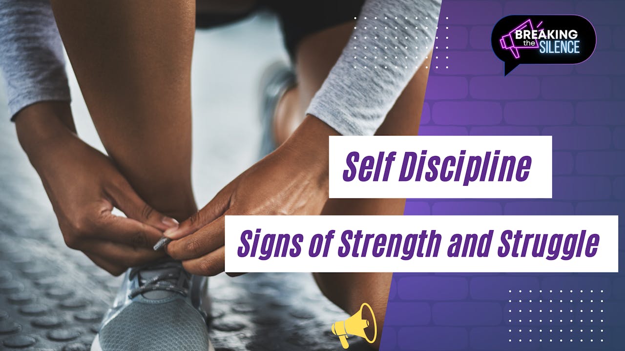 Self Discipline Signs of Strength and Struggle - Breaking the Silence ...