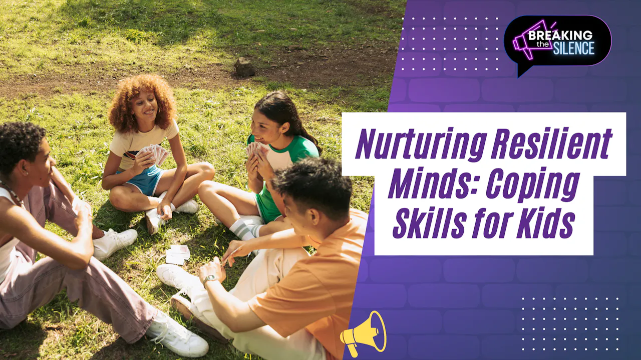 Nurturing Resilient Minds: Coping Skills for Kids - ULFN
