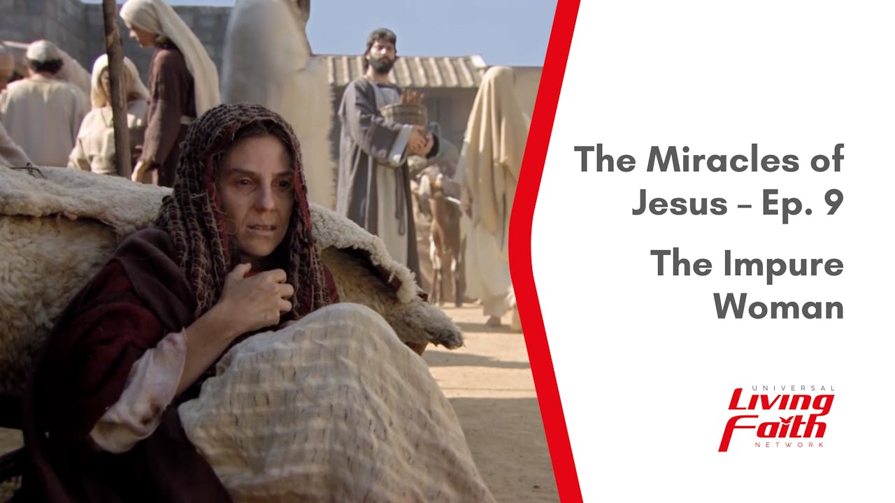 The Impure Woman – Feb. 8th - The Miracles of Jesus - ULFN