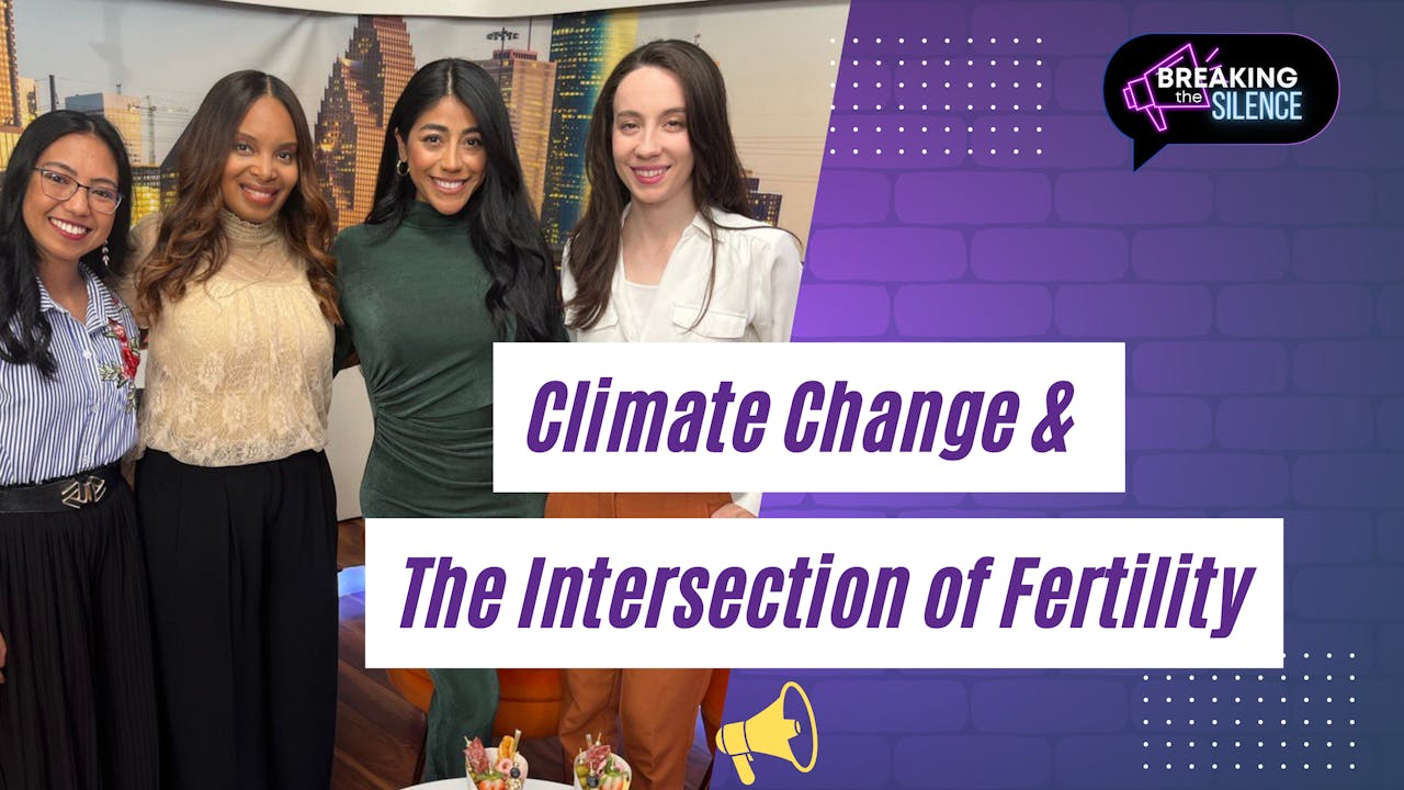 Climate Change & the Intersection of Fertility - Breaking the Silence - ULFN