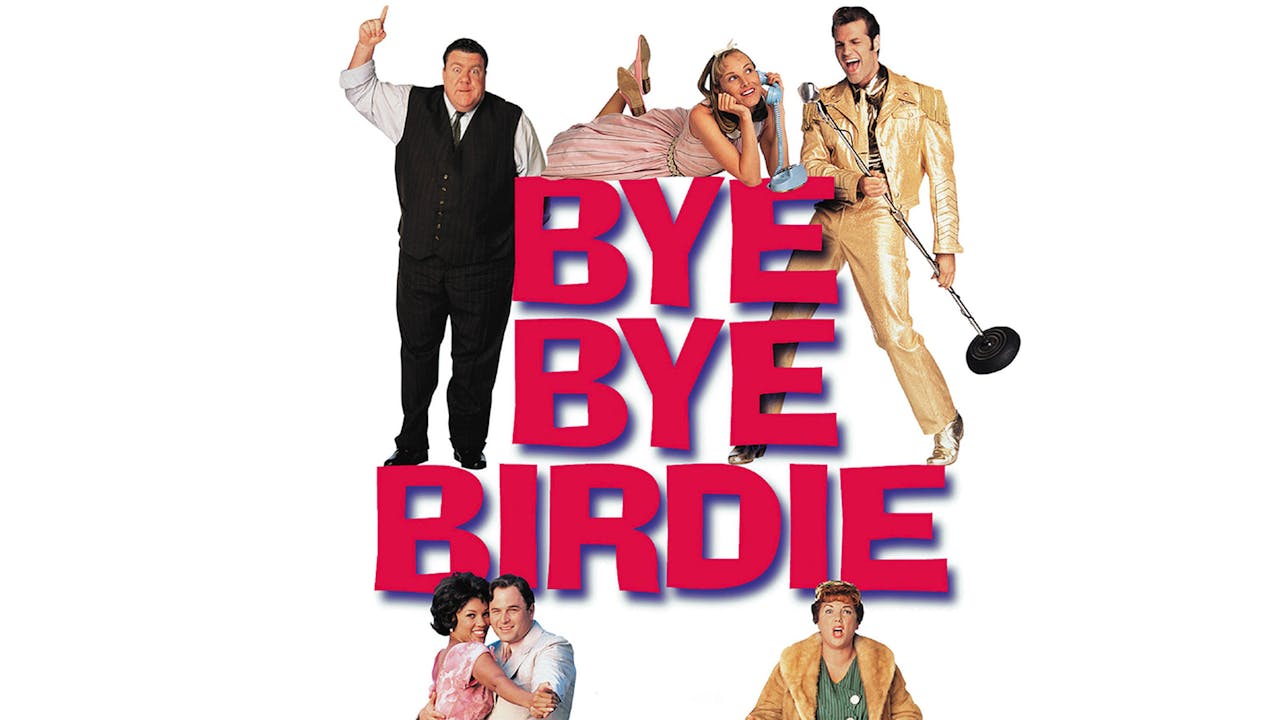 Bye Bye Birdie - Bye Bye Birdie - UP Faith and Family