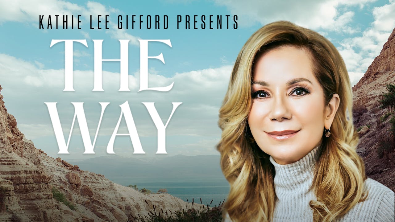 Kathie Lee Gifford Presents: The Way - Kathie Lee Gifford Presents: The ...