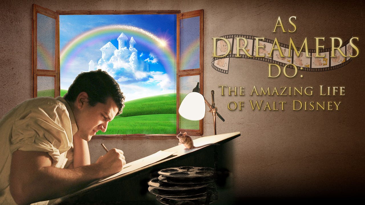 As Dreamers Do: The Amazing Life of Walt Disney - As Dreamers Do: The ...