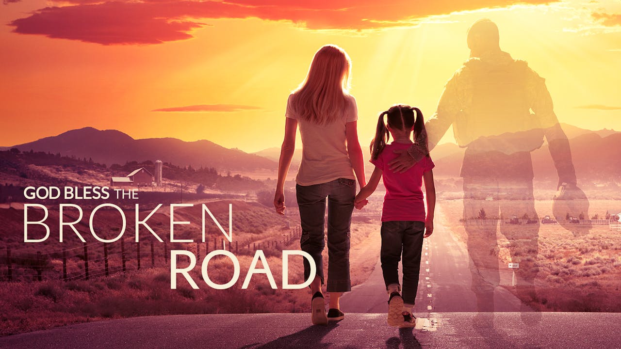 God Bless the Broken Road - God Bless the Broken Road - UP Faith and Family
