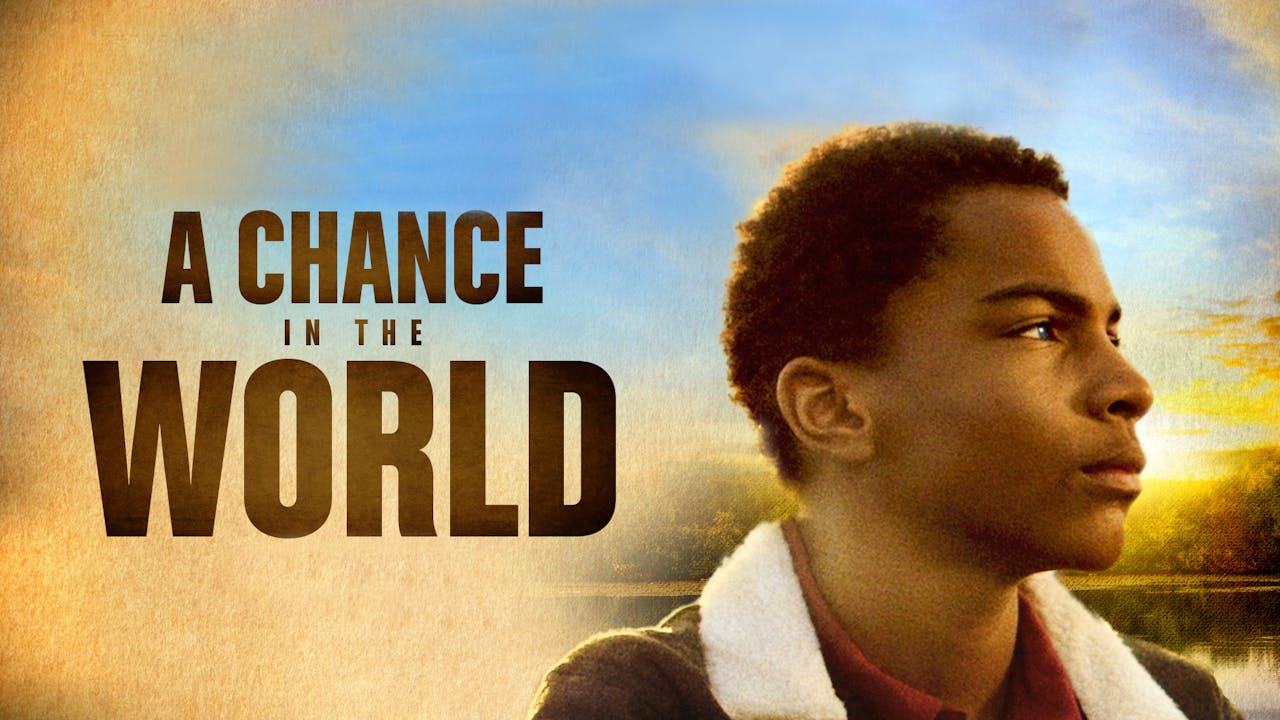 A Chance in the World - A Chance In The World - UP Faith and Family