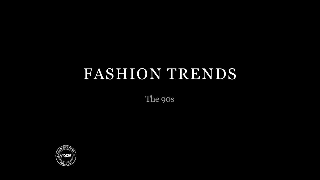 90s Fashion Trends Vol 1 Fashion Shows Vidcat Plus