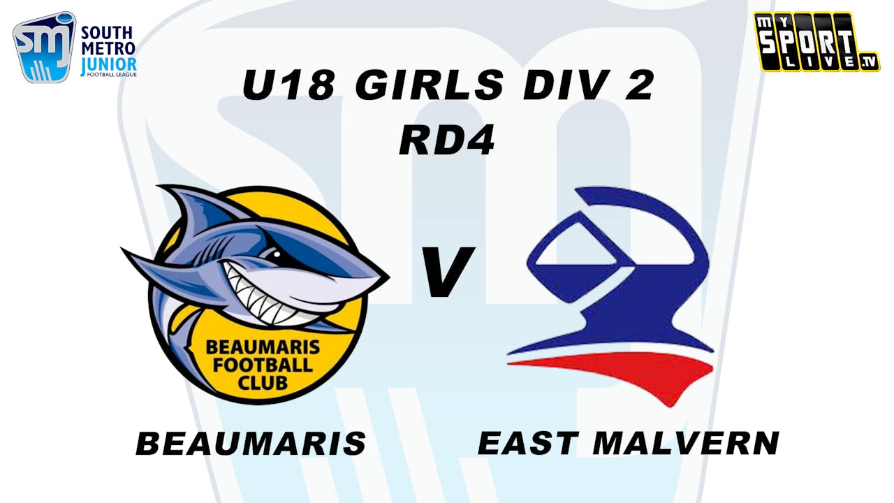 2024 SMJFL RD4 U18 Girls Div 2 Beaumaris v East Malvern - My Sport Live
