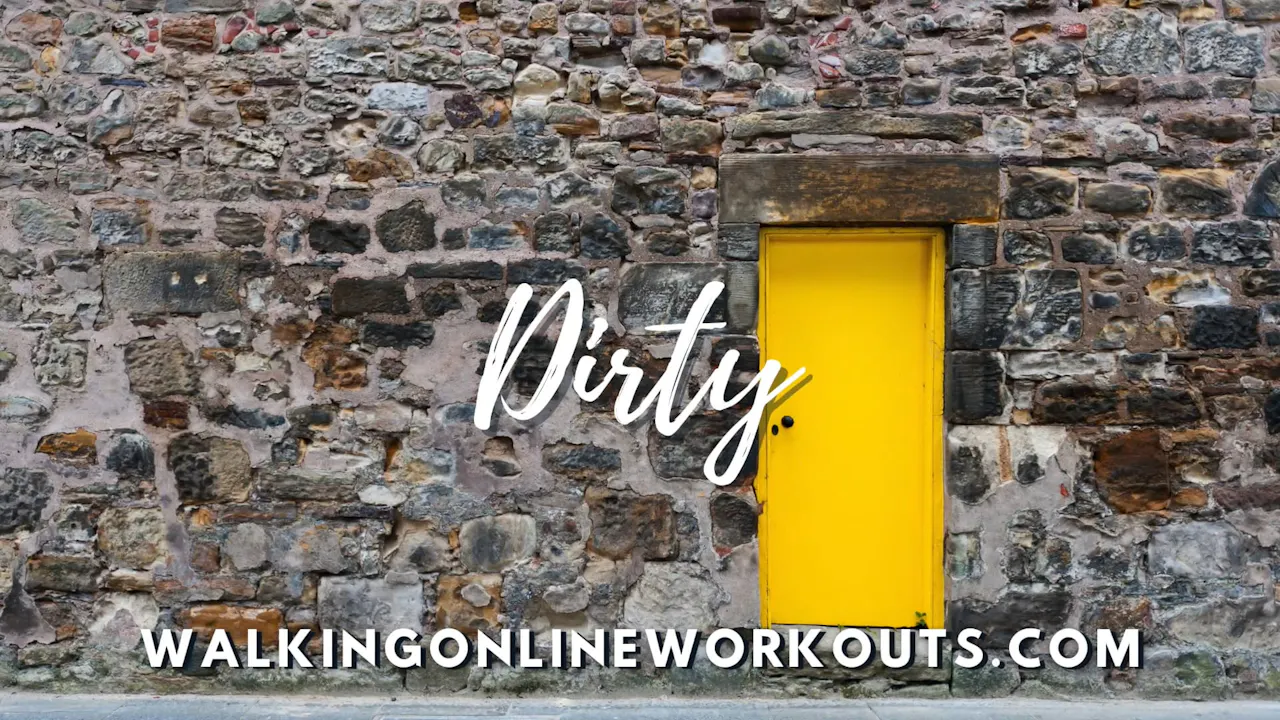 Dirty - Walking Workouts - Walking Online Workouts