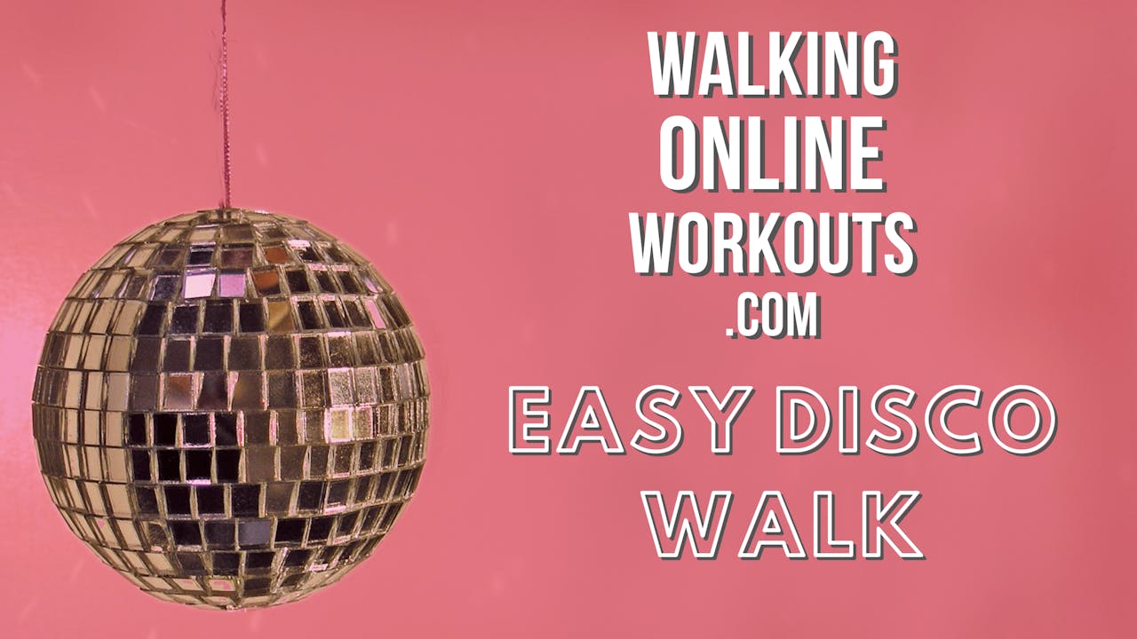 Easy Disco Walk - Walking Online Workouts