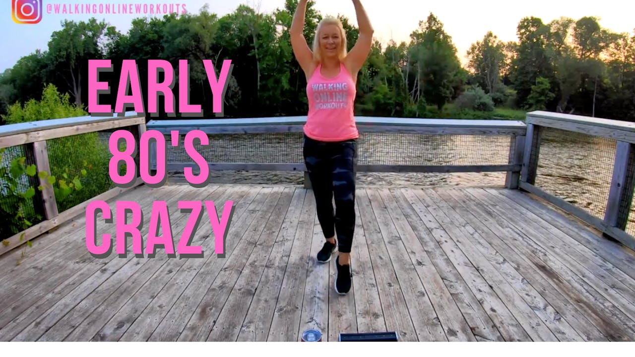 Early 80s Crazy - Walking Online Workouts