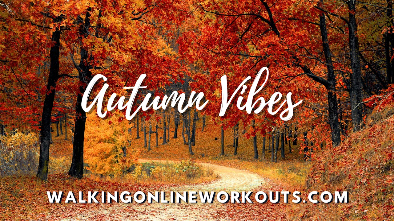 Autumn Vibes - Walking Online Workouts