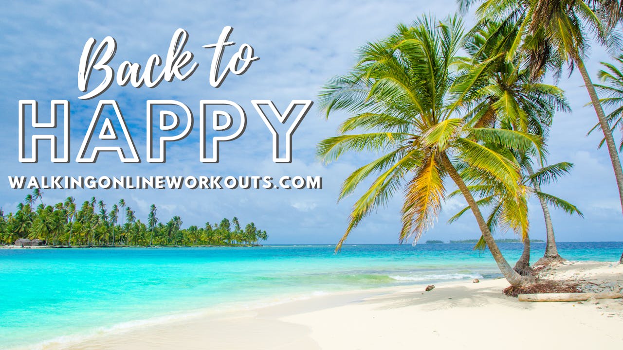#BacktoHappy2021 - Walking Workouts - Walking Online Workouts