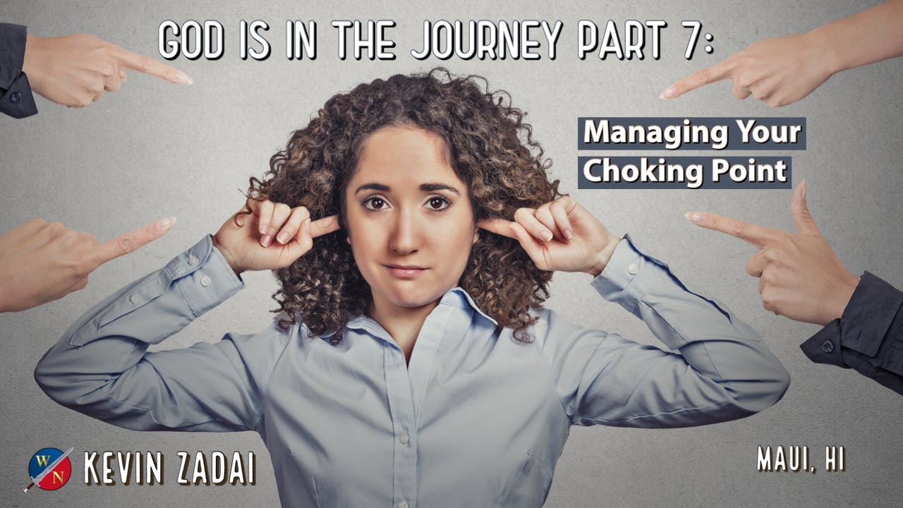 Managing Your Choking Point - God Is In The Journey - Warrior Notes TV