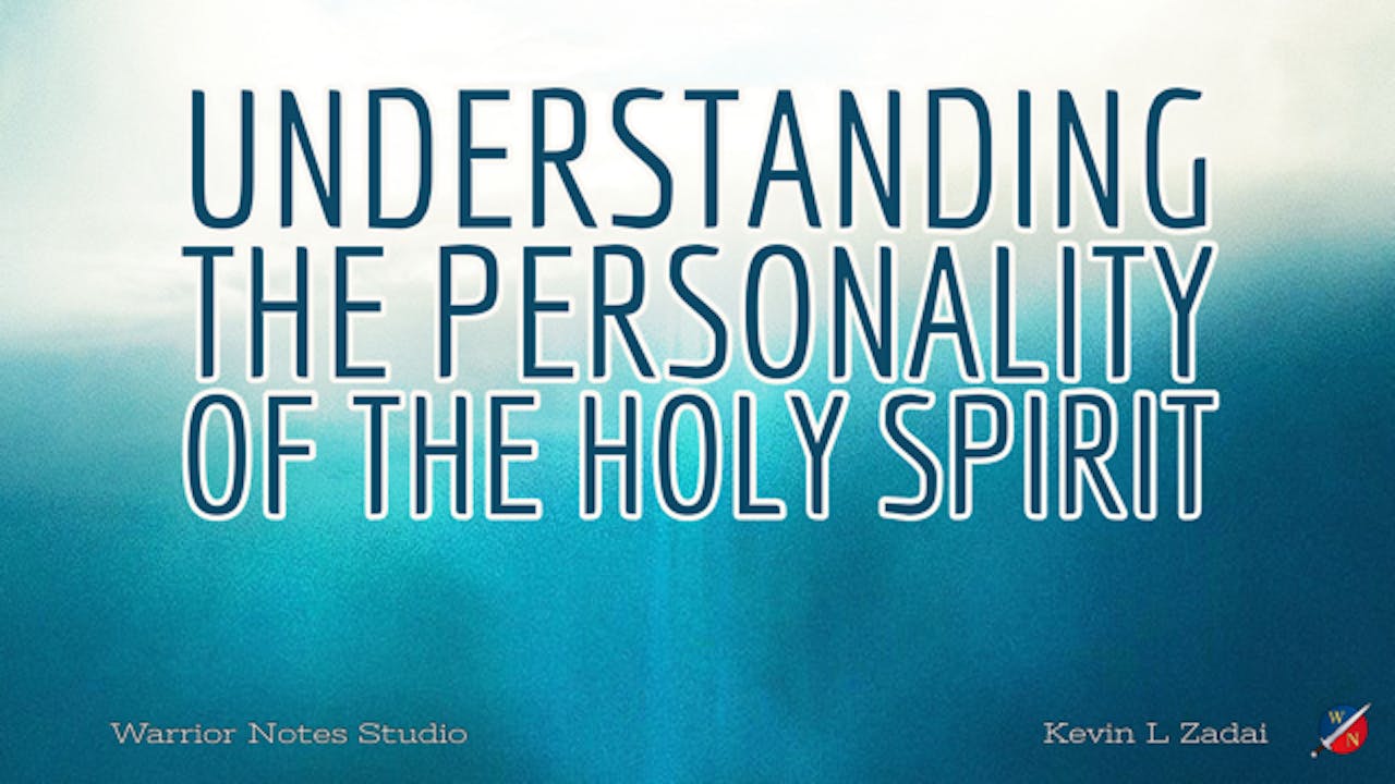 Understanding The Personality Of The Holy Spirit | Session 1 - Warrior ...