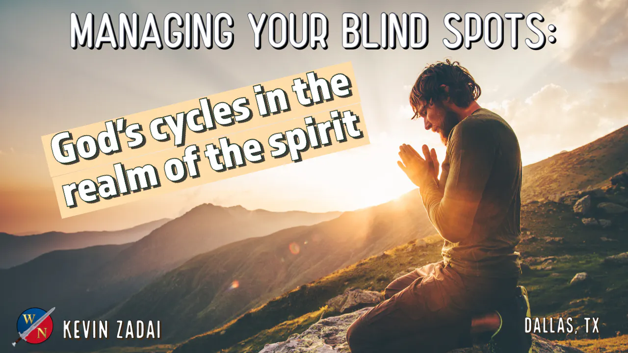 Managing Your Blind Spots: God's Cycles In The Spirit Realm - Warrior ...