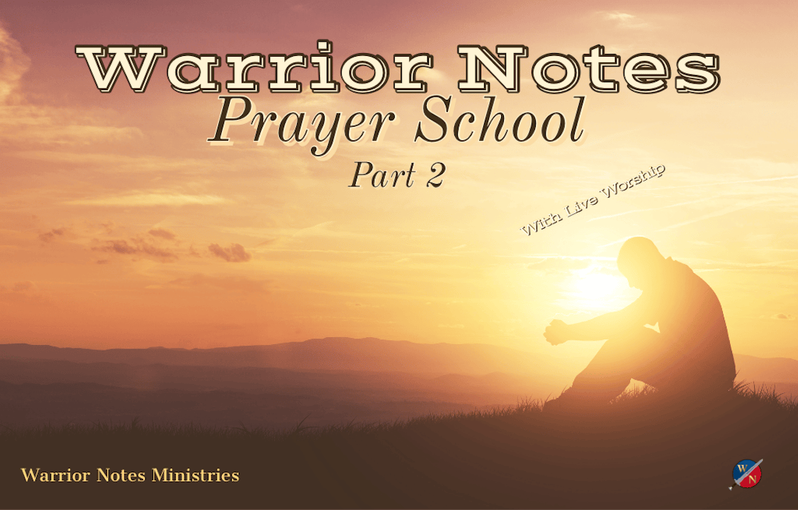 Warrior Notes Prayer School_Part 2 with LIVE Worship -Kevin Zadai ...