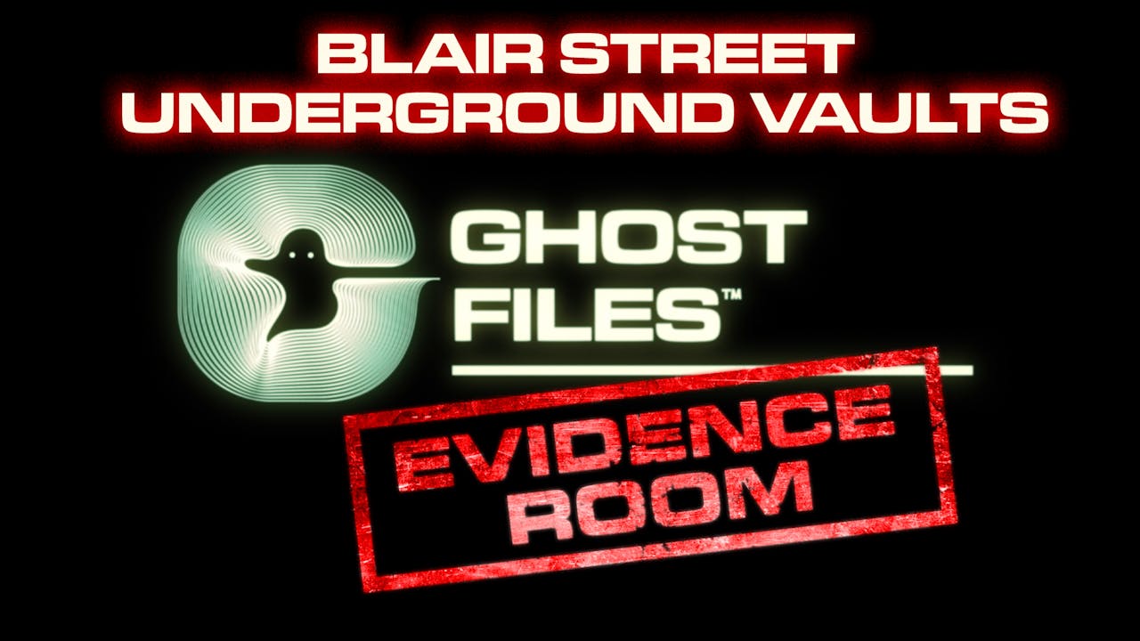 Ghost Files Evidence Room: Blair Street Underground Vaults - Evidence ...