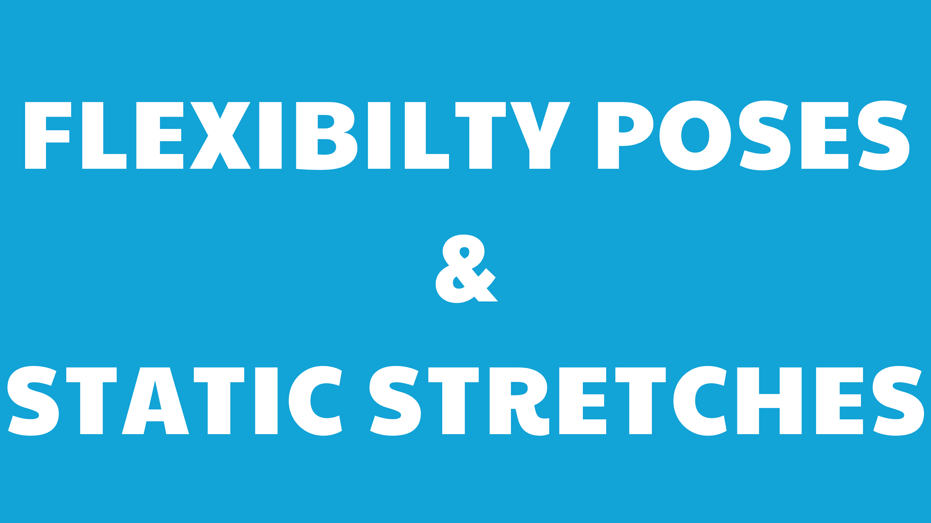 Flexibility poses & Static stretches - FLEXAFIT EDGE