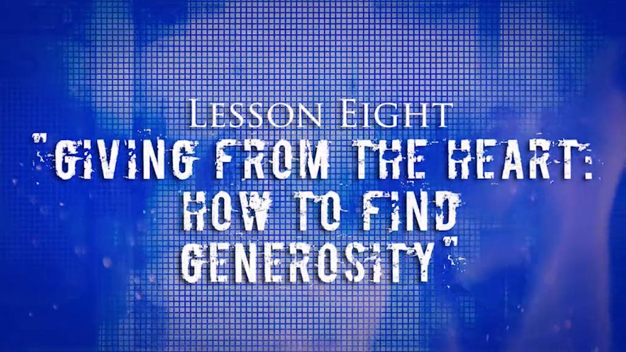 Greed Exposure - Lesson 8 - Giving From the Heart: How to Find ...