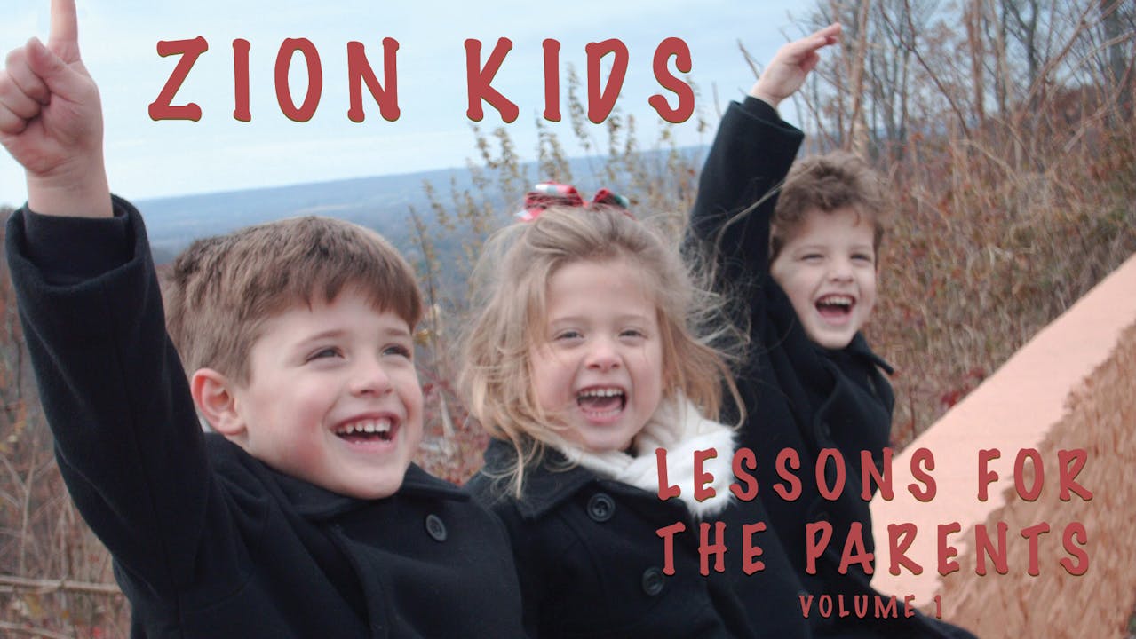 Zion Kids Video: Lessons for the Parents - Raising Godly Children ...
